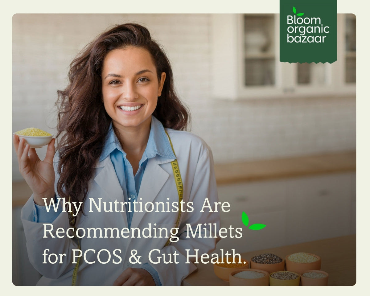 Millets for PCOS & Gut Health – Bloom Organic Bazaar